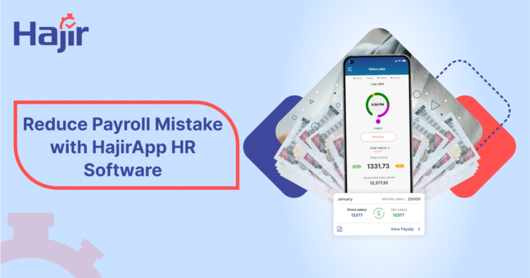 Reduce Payroll Mistake with HajirApp HR software