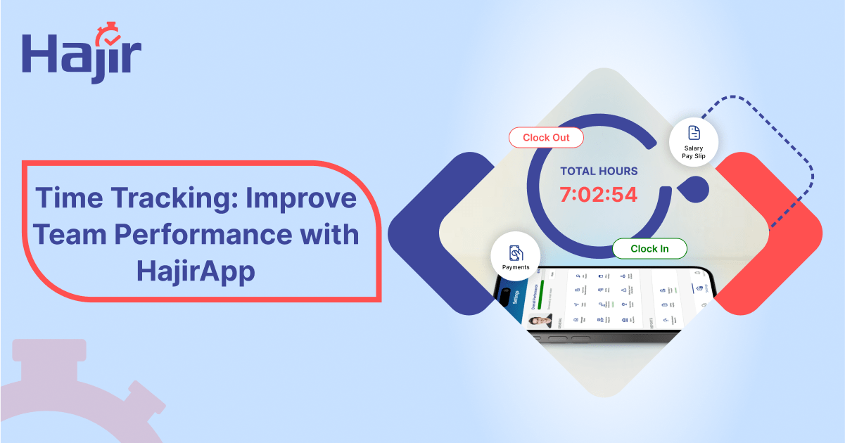 Time Tracking: Improve Team Performance with HajirApp